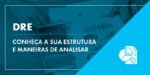 DRE: o que é e quais as diferenças entre contábil e gerencial?