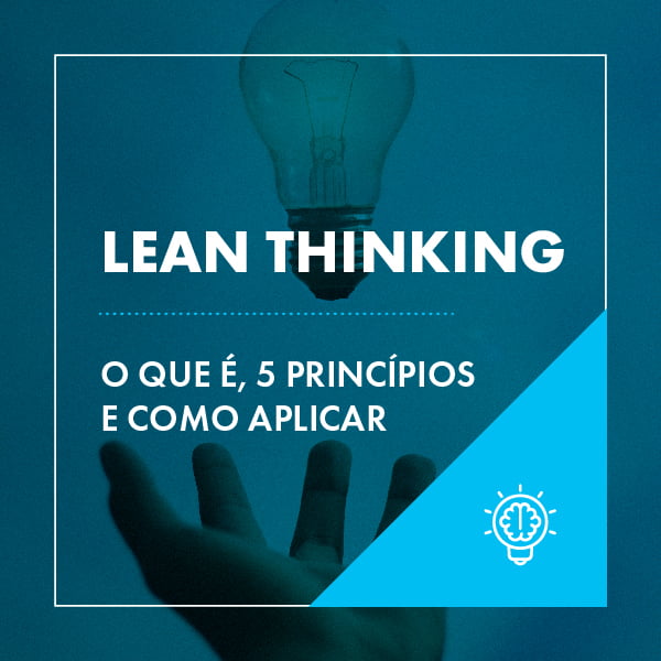 Lean thinking: o que é, 5 princípios e como aplicar