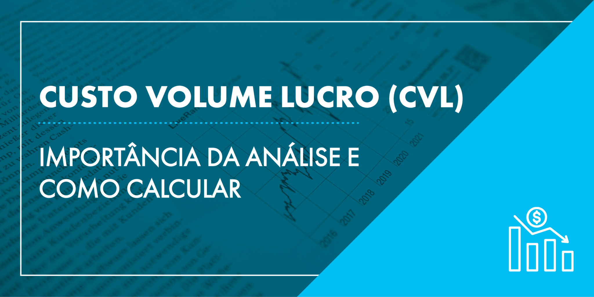 Saiba como calcular a análise custo volume lucro passo a passo