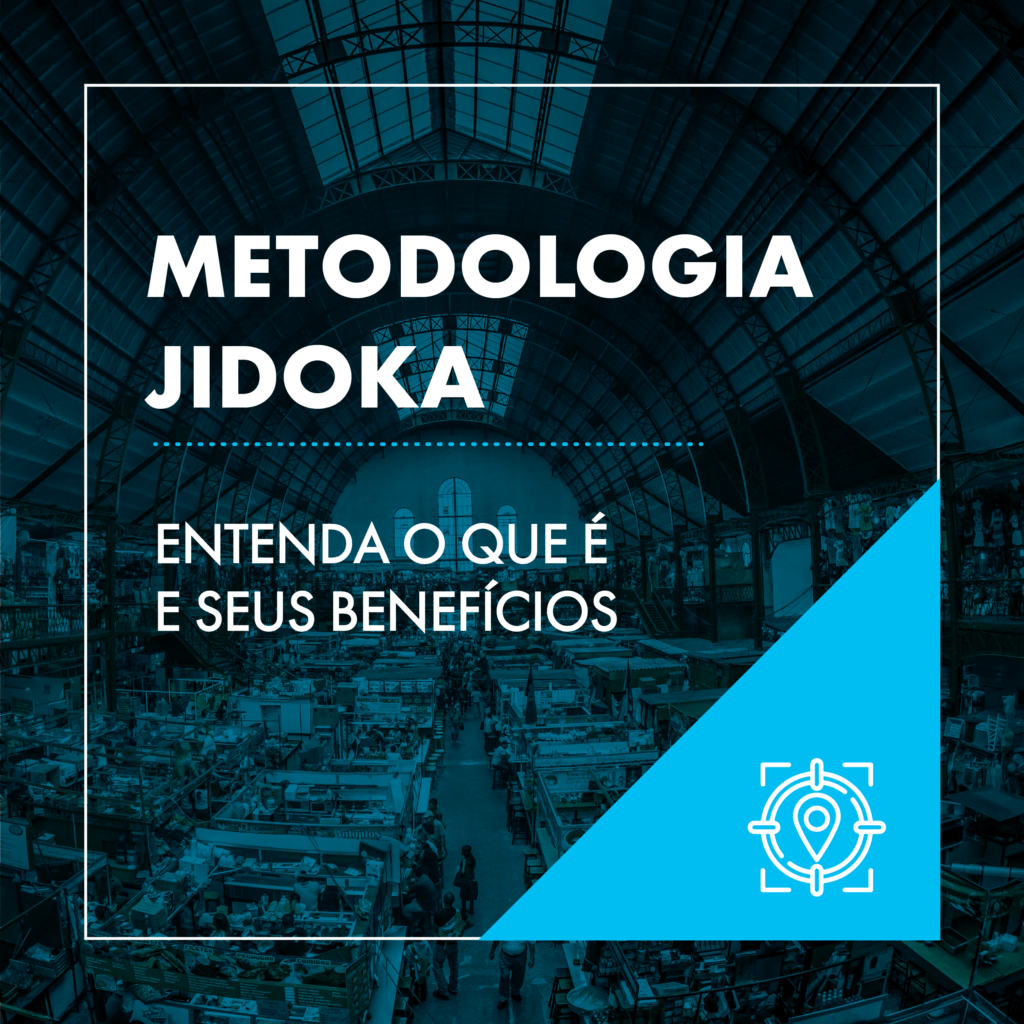Metodologia JIDOKA: Entenda o que é e seus benefícios