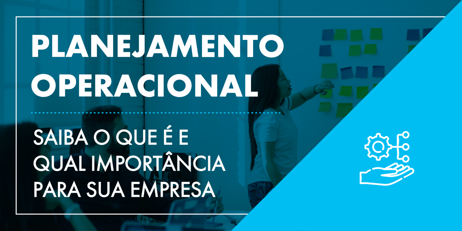 Planejamento Operacional: Entenda a sua importância