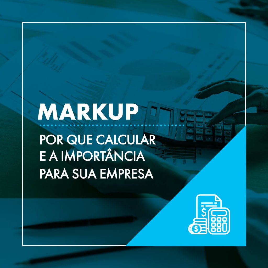 Por que calcular o markup? Entenda a importância