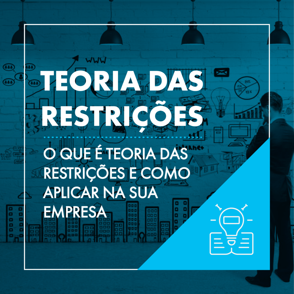 O que é Teoria das Restrições e como aplicar na sua empresa